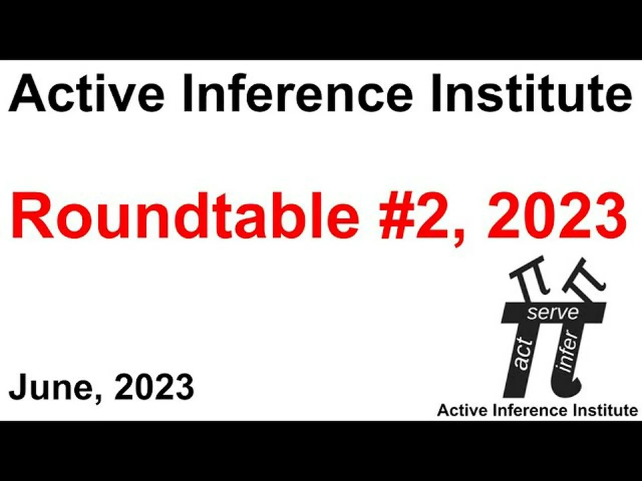 Active Inference Institute ~ 2023 Quarterly Roundtable #2