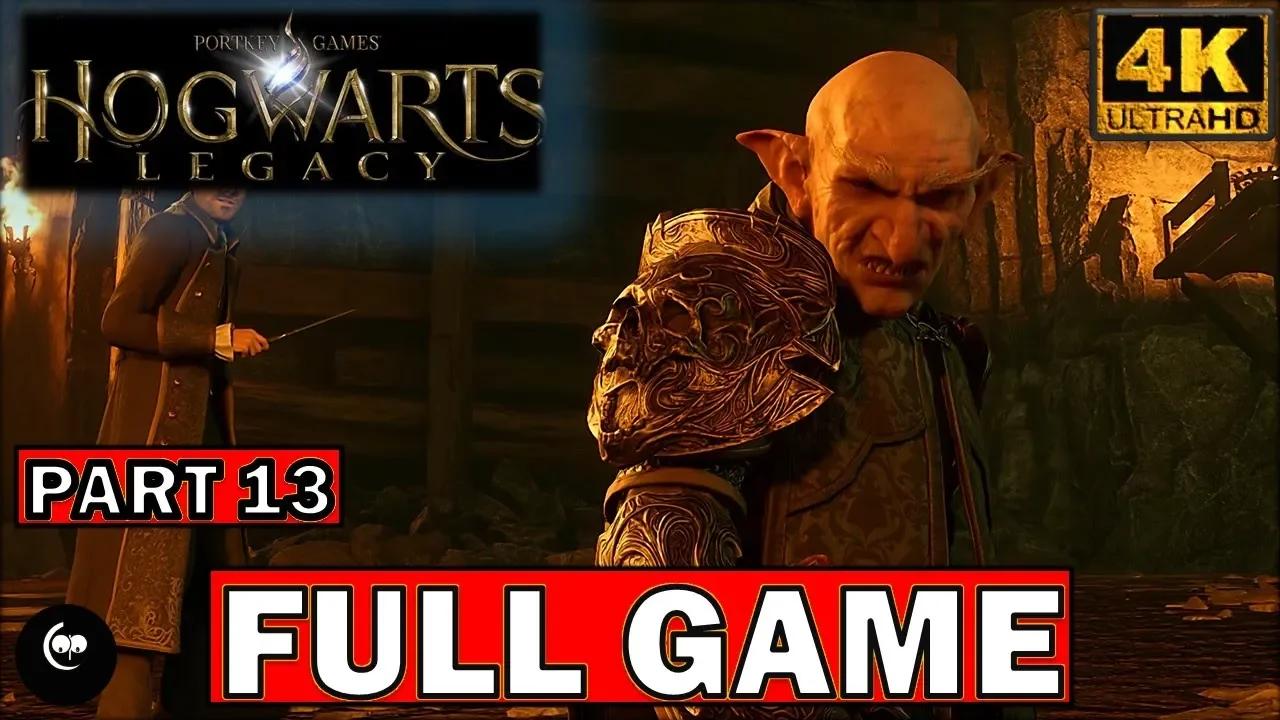 HOGWARTS LEGACY Gameplay Walkthrough Part 13 FULL GAME (HD 4K) - No Commentary