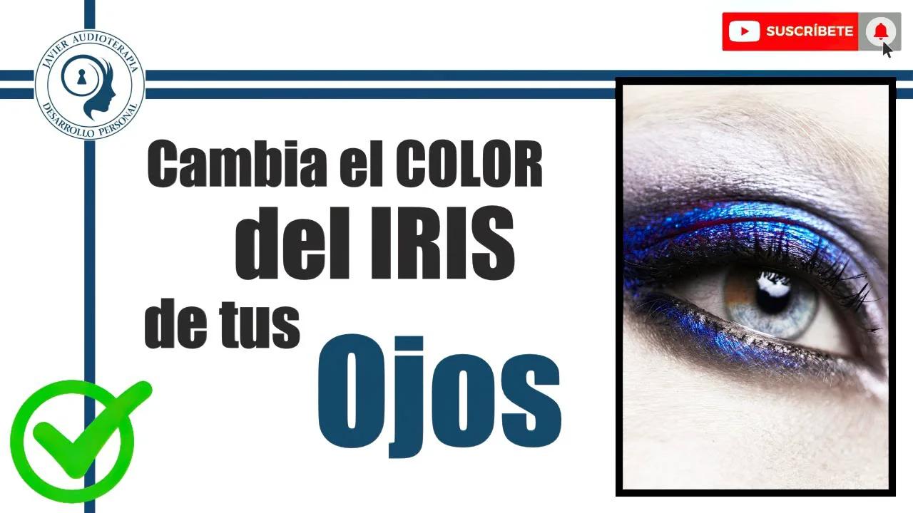 Despigmenta, ACLARA y cambia el COLOR del IRIS de tus ojos + VISTA sana ...