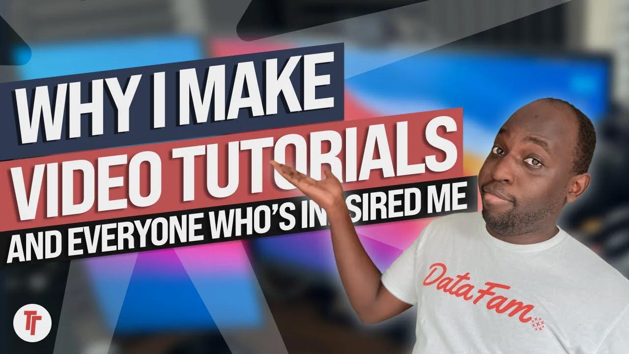 Why I make video tutorials