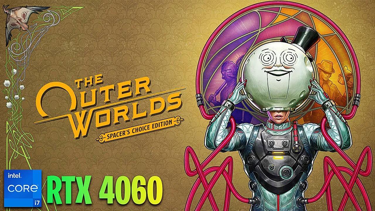 The Outer Worlds Spacer's Choice Edition Ultra FSR2 | RTX 4060 + i7 ...
