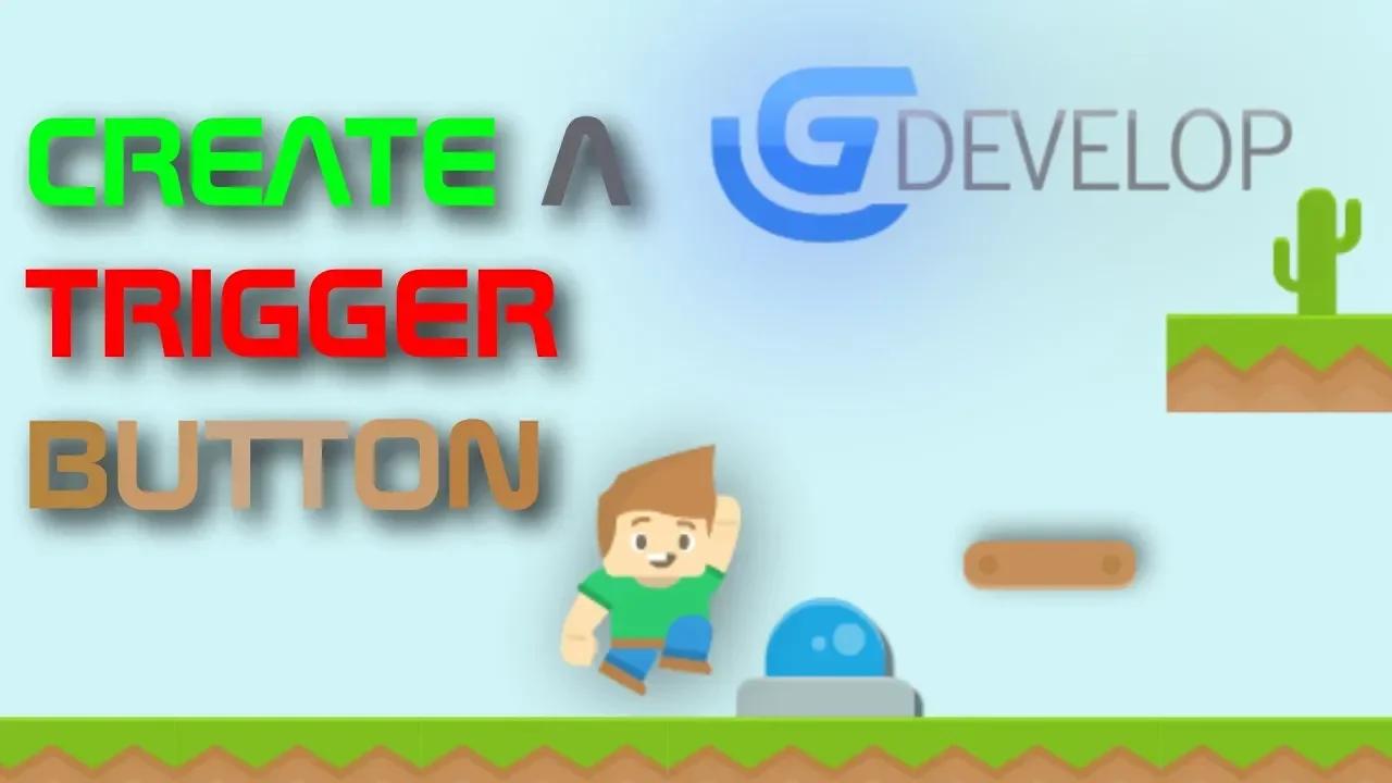 Create a trigger button :Gdevelop 5