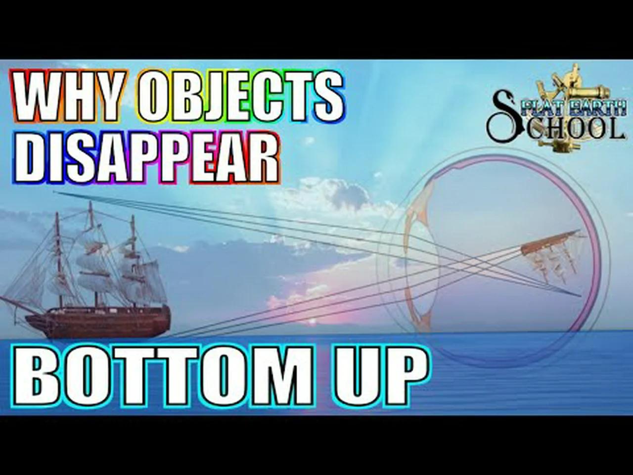 FLAT EARTH SCHOOL - Why Objects Disappear Bottom Up
