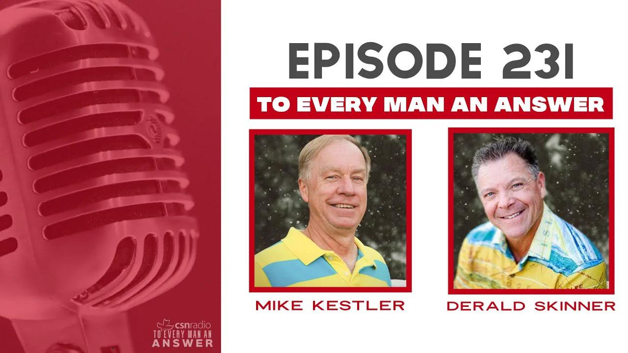 Episode 231 - Derald Skinner and Mike Kestler on To Every Man An Answer