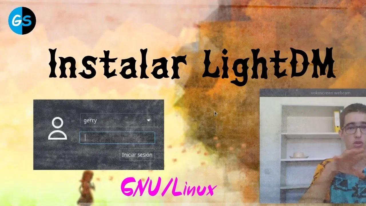 Instalar y configurar LightDM en GNU/Linux
