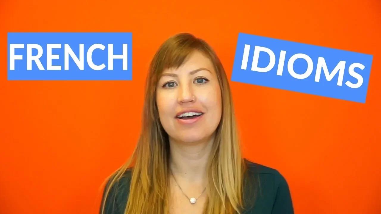 18 Common French Idioms, Expressions & Sayings