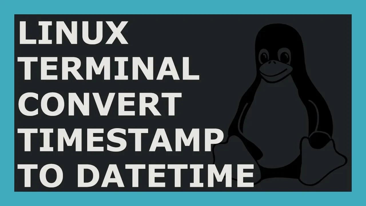 How To Convert Unix Timestamp To Datetime Using Linux Command Line 5872