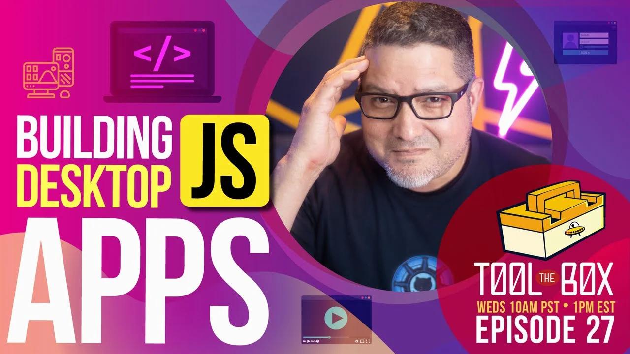 Building Desktop Apps with JavaScript