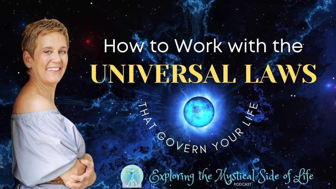 How to Work with the Universal Laws that Govern Your Life #podcast