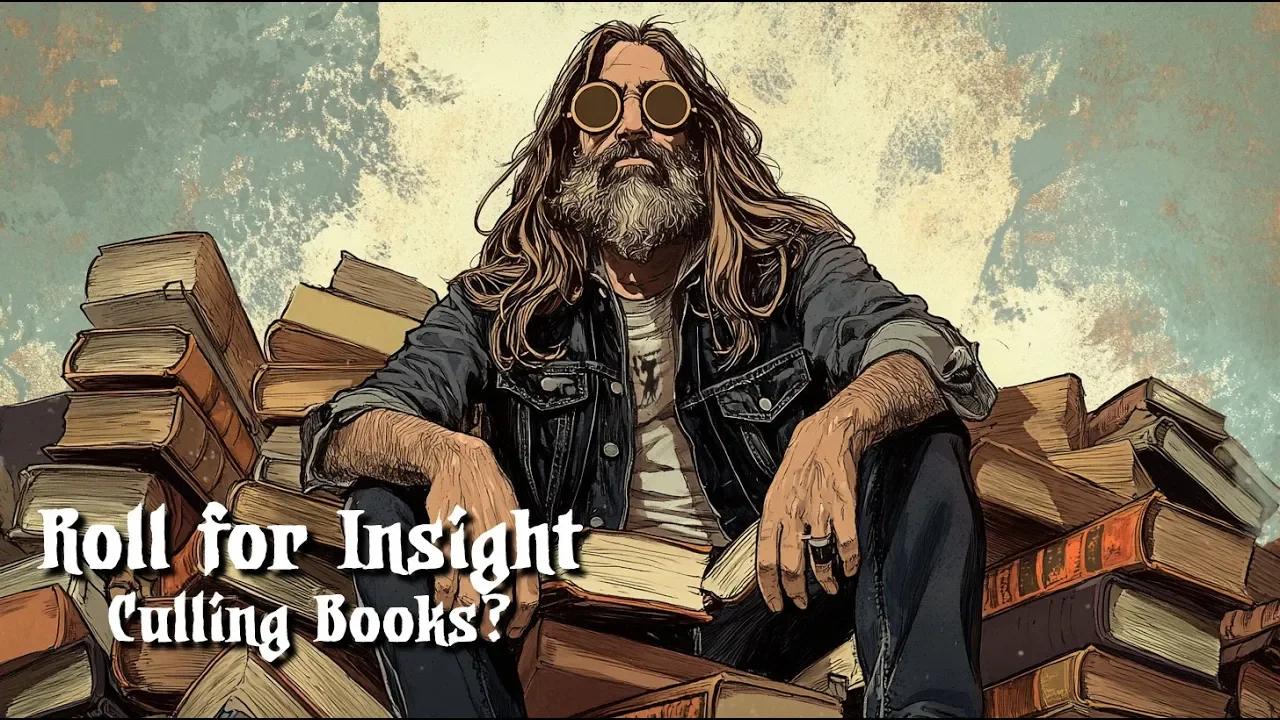 Roll for Insight - Culling Books?