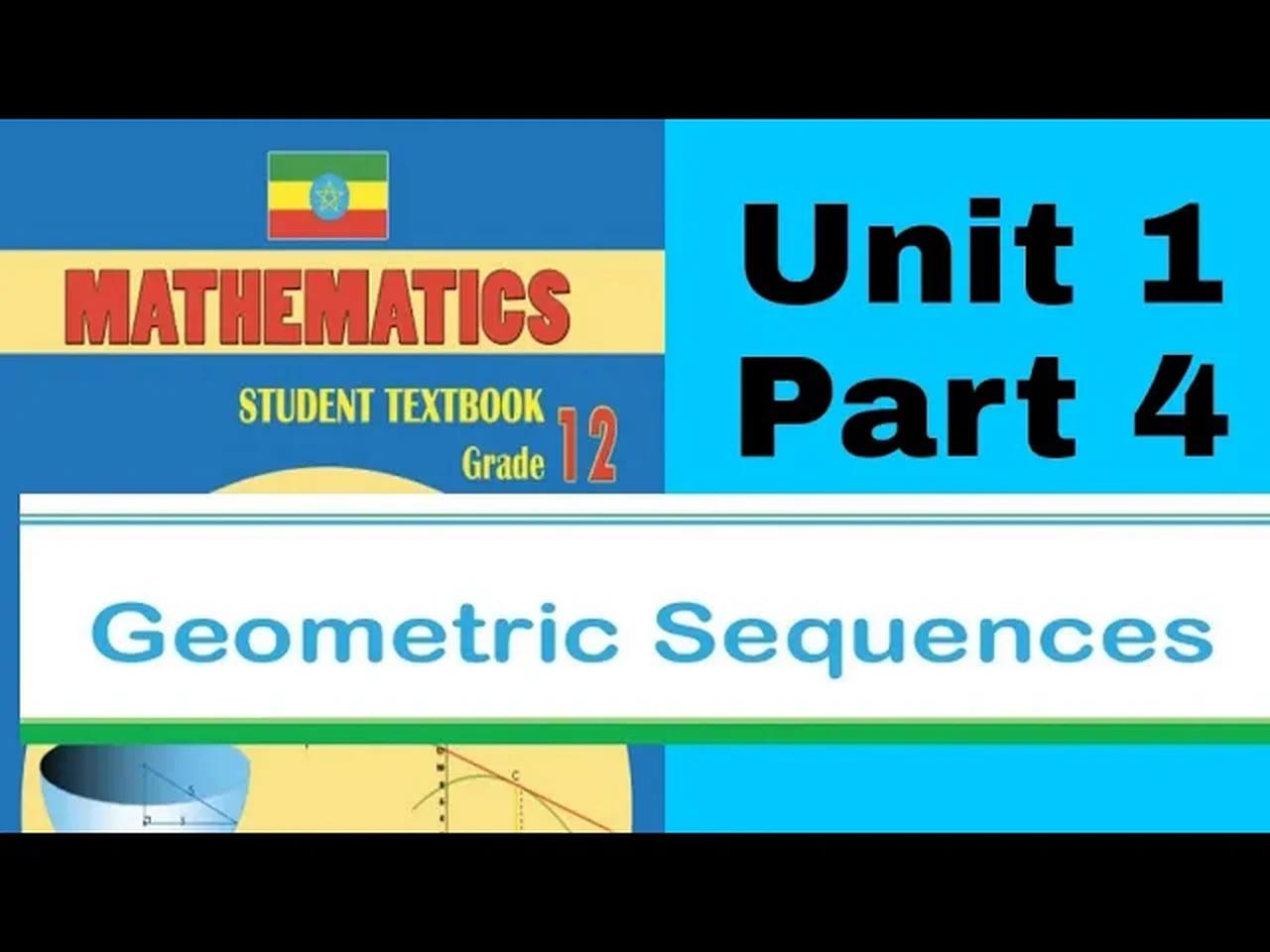 Ethiopian Grade 12 Maths Unit_1 p_4 Geometric Sequence
