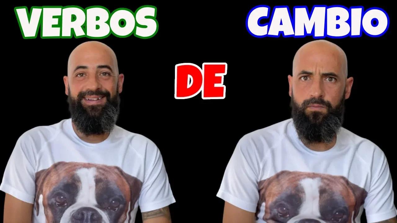 Aprende los VERBOS de cambio en ESPAÑOL
