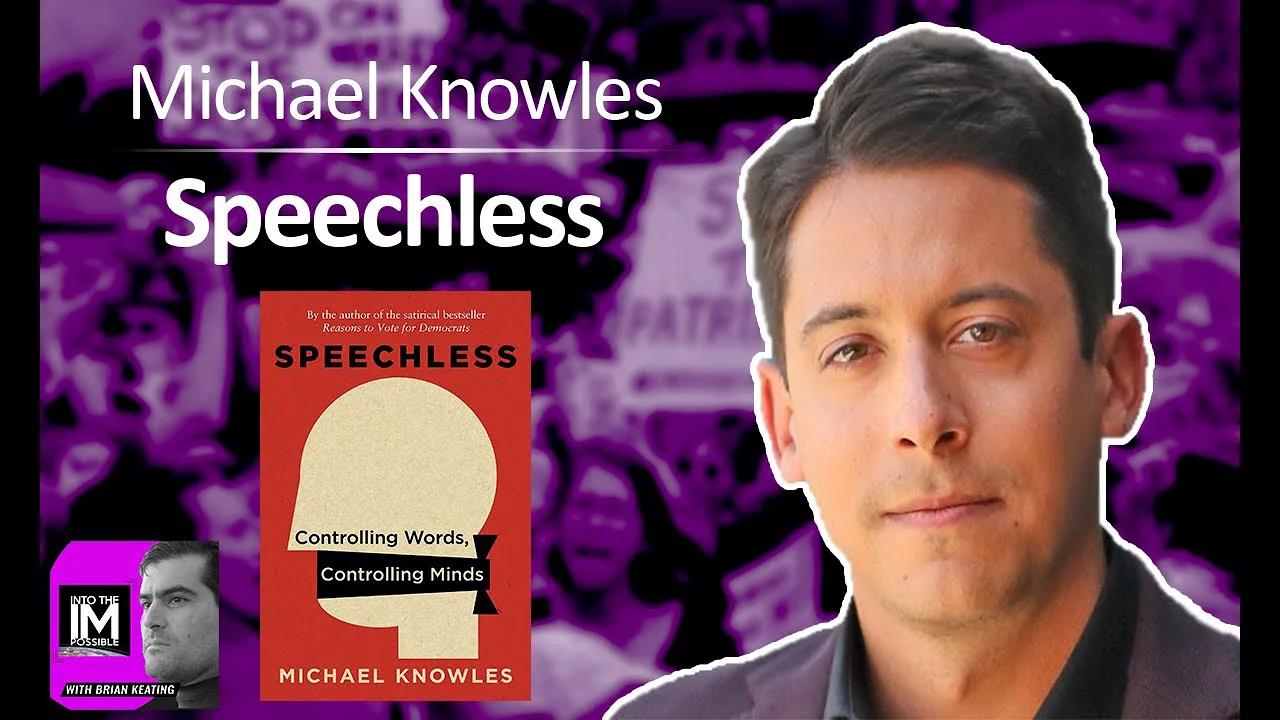 Michael Knowles: Speechless: Controlling Words, Controlling Minds