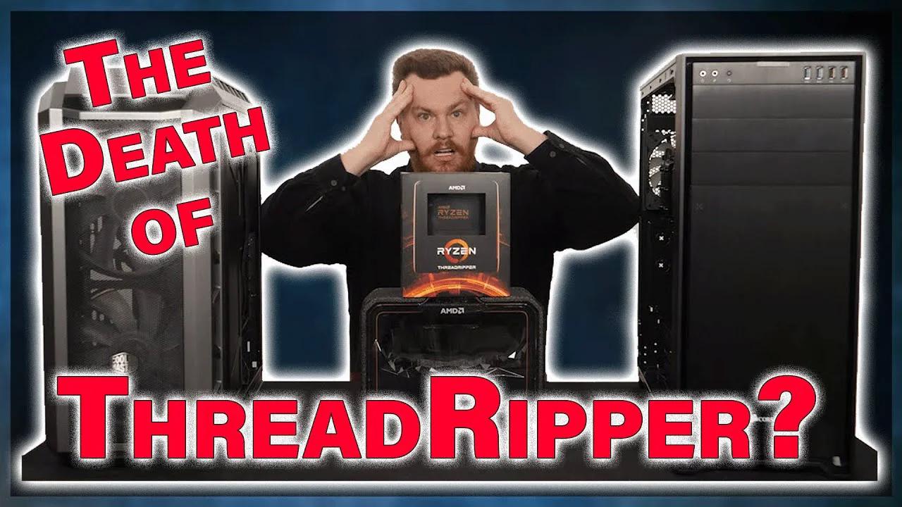 The Death of Threadripper? — Is The Party Over?