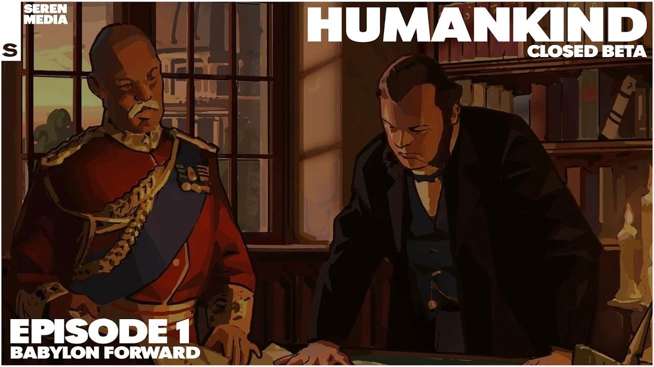 HUMANKIND [Closed Beta] - Episode 1: Babylon Forward (HUMANKIND Pre-Order Beta Gameplay)