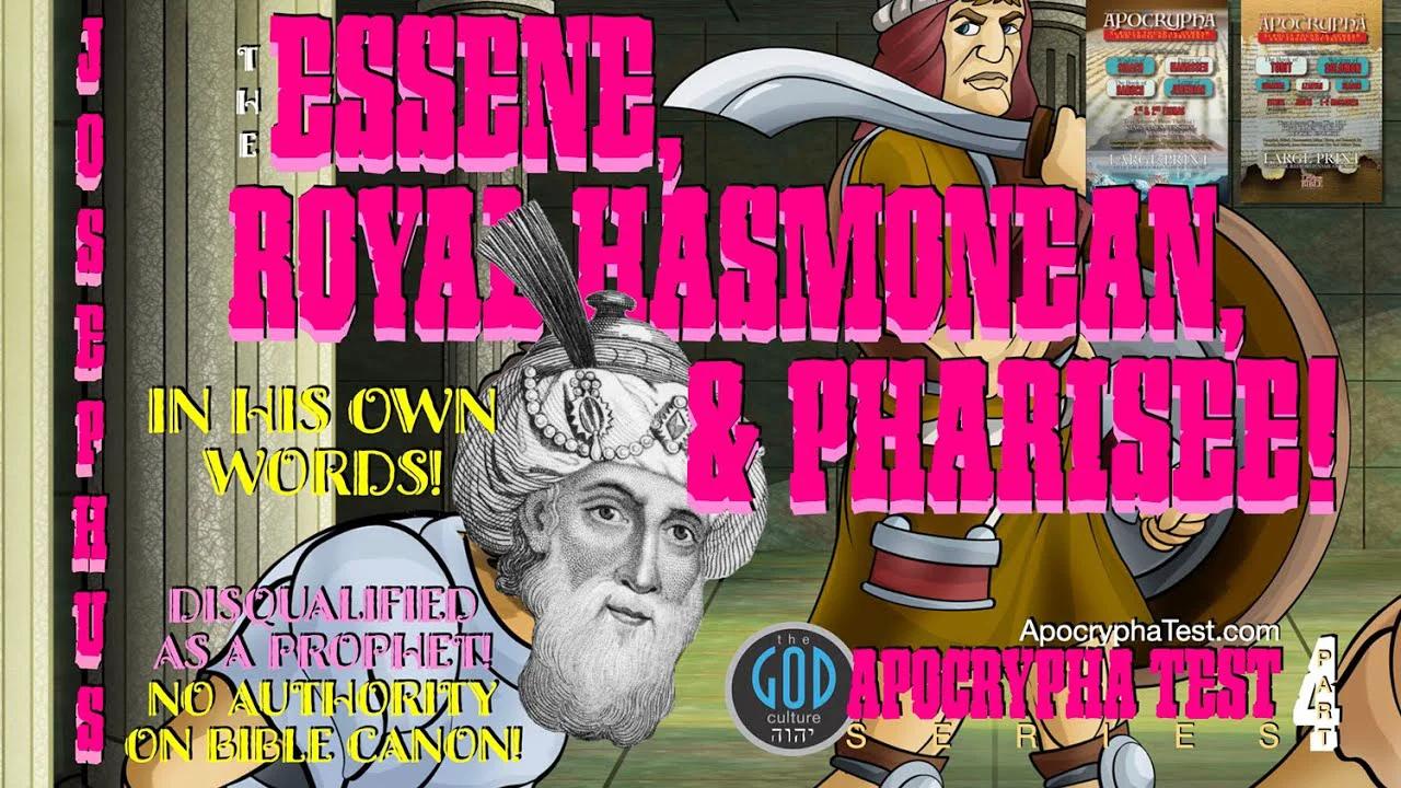 Apocrypha Test: Part 4: Josephus The Essene, Royal Hasmonean ...