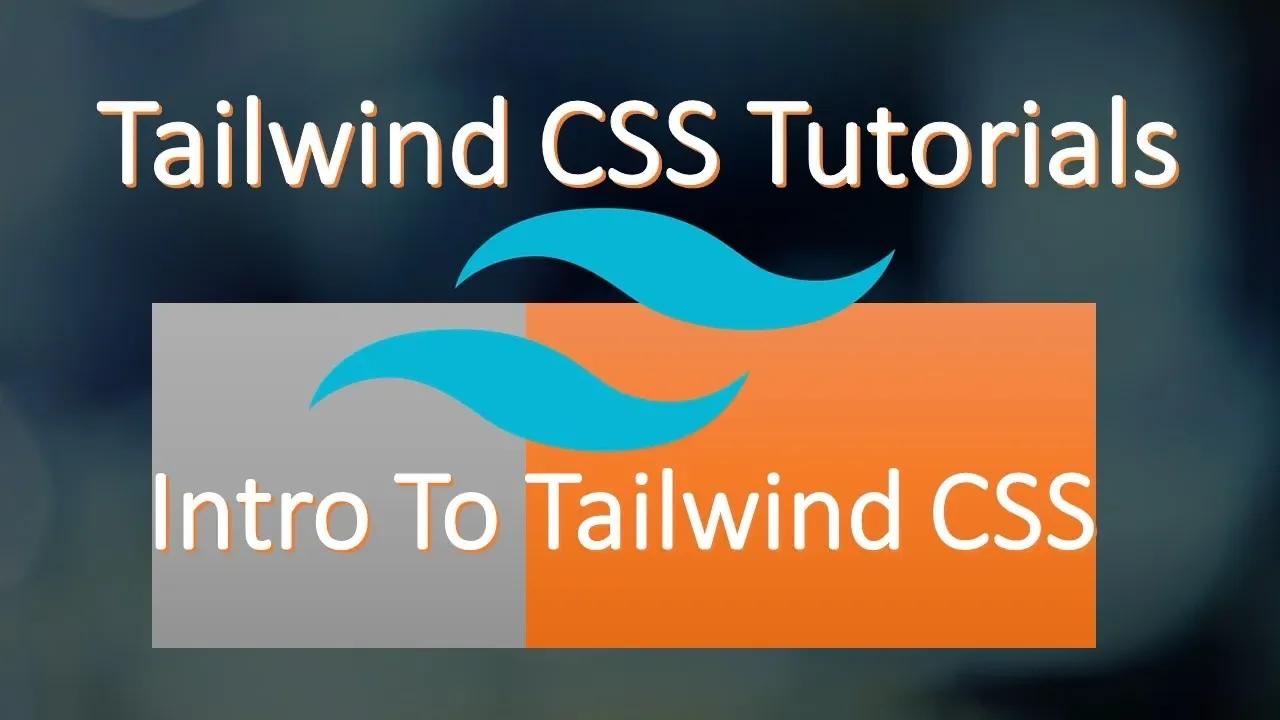Tailwind CSS Tutorial | Introduction To Tailwind CSS
