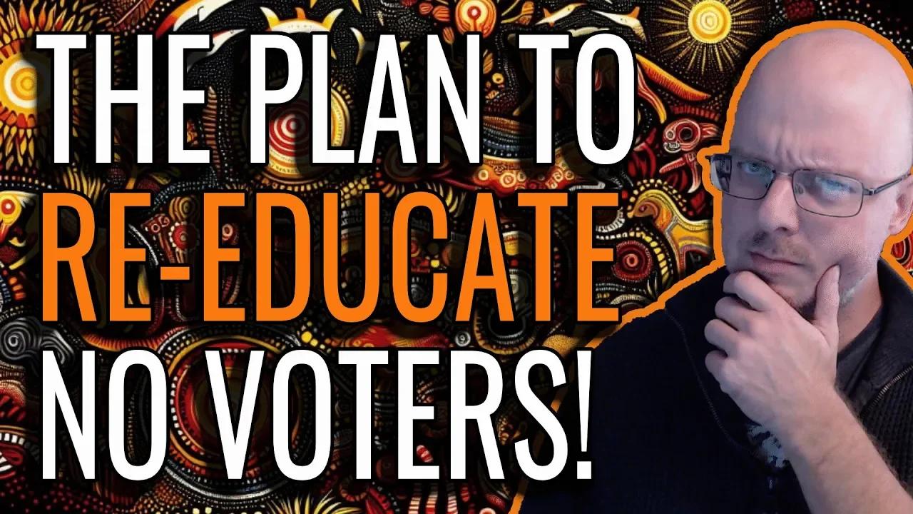 The Plan to Re-Educate No Voters!