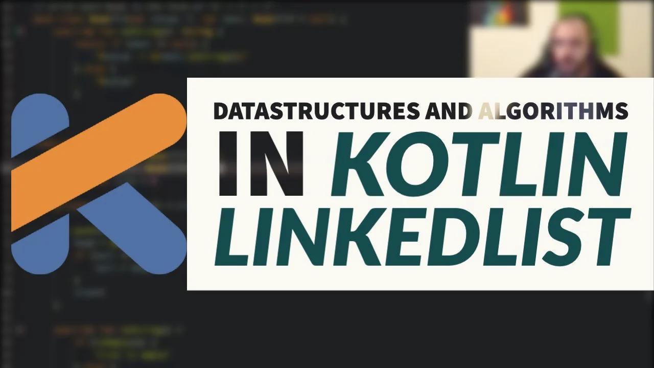 Algorithms Data Structures in Kotlin - Linked Lists