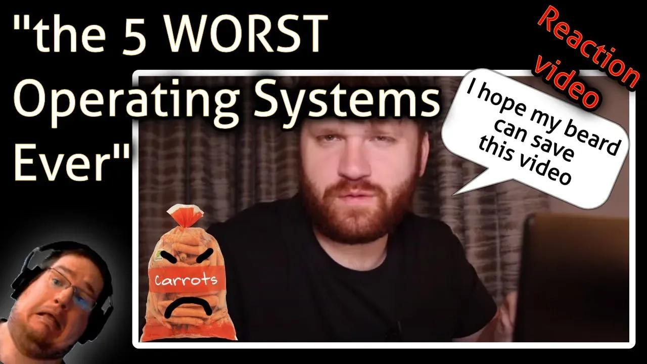 the 5 WORST Operating Systems Ever - Kent's reaction video