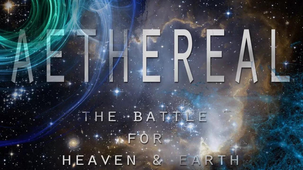 AETHEREAL - The Battle for Heaven and Earth (Biblical Cosmology ...
