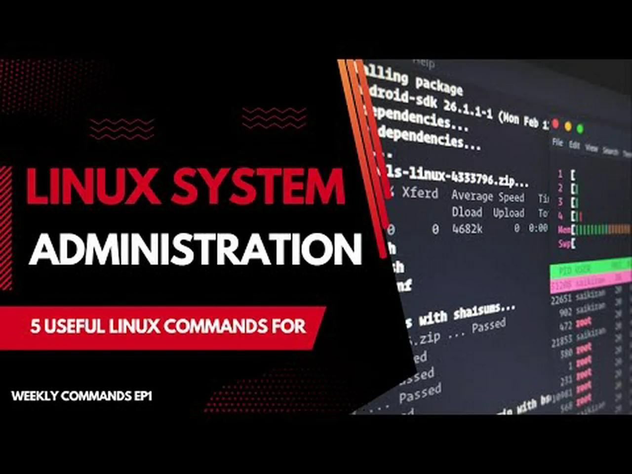 5 Useful Linux Commands for System Administrators ep1 2022