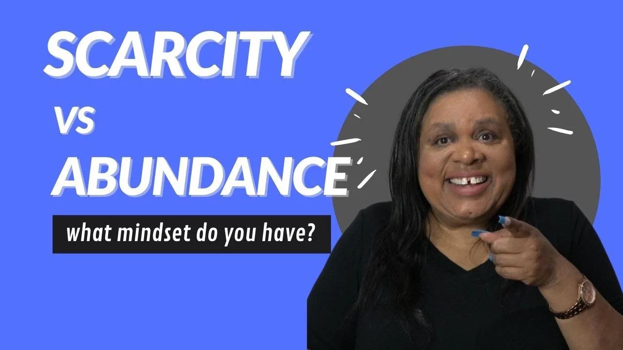 Scarcity Mindset Vs Abundance Mindset Which Do You Have