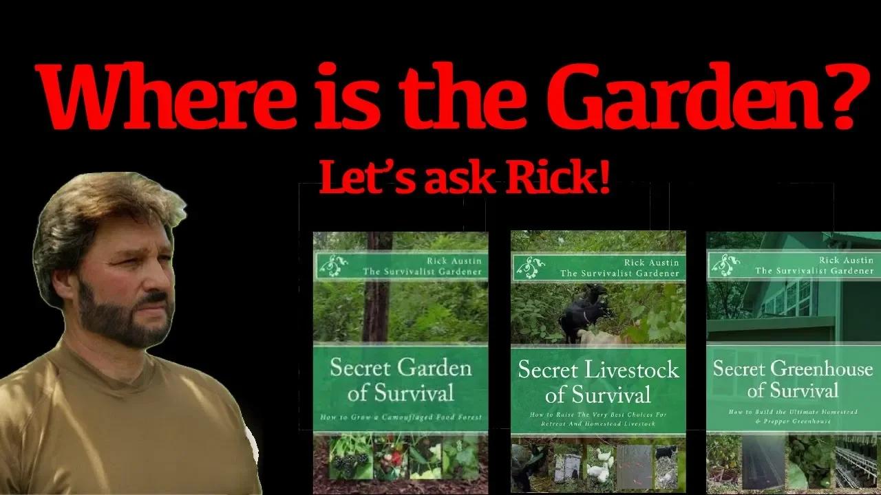 Where is the Garden? - I ask Rick Austin the Survivalist Gardener