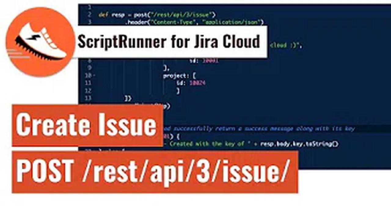 ScriptRunner for Jira Cloud - Create an Issue