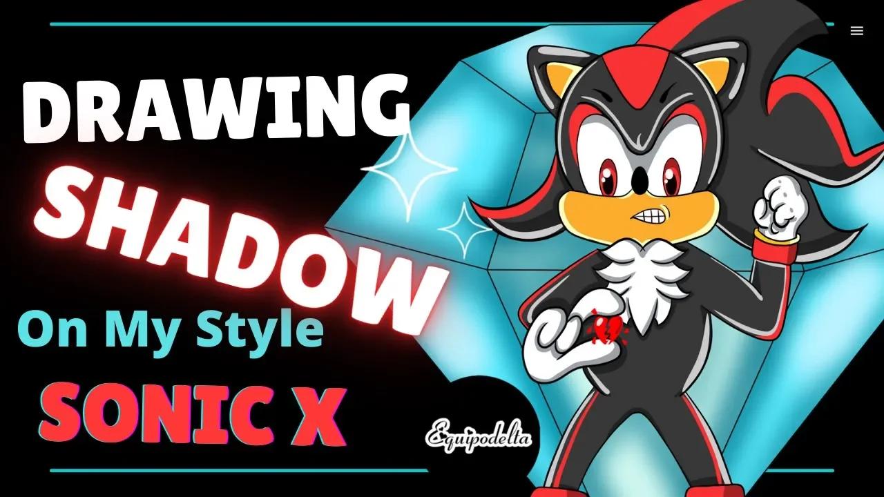 Drawing Shadow on my style - Sonic X - Relaxing mode - satisfying art