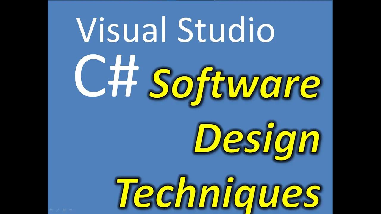C# Visual Studio Software Design Techniques Part 1