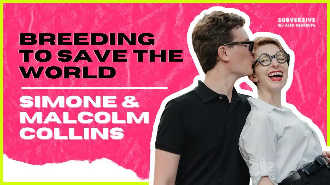 Simone & Malcolm Collins - Breeding To Save The World