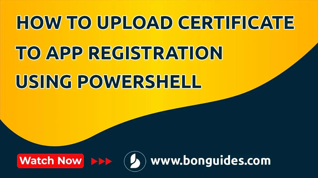 How to Upload Certificate to App Registration Using PowerShell