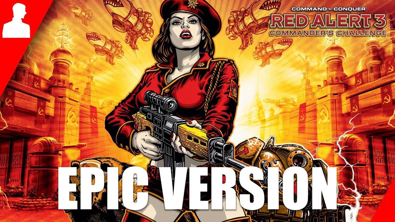 Command and Conquer : Red Alert 3 - Soviet March | EPIC VERSION