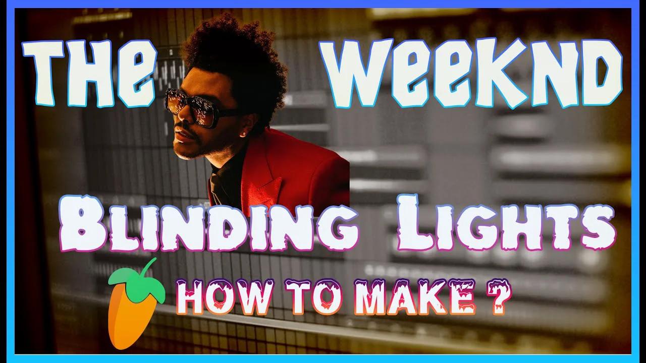 The Weeknd - Blinding Lights - Nasıl Yapılır? How to Make in FL Studio