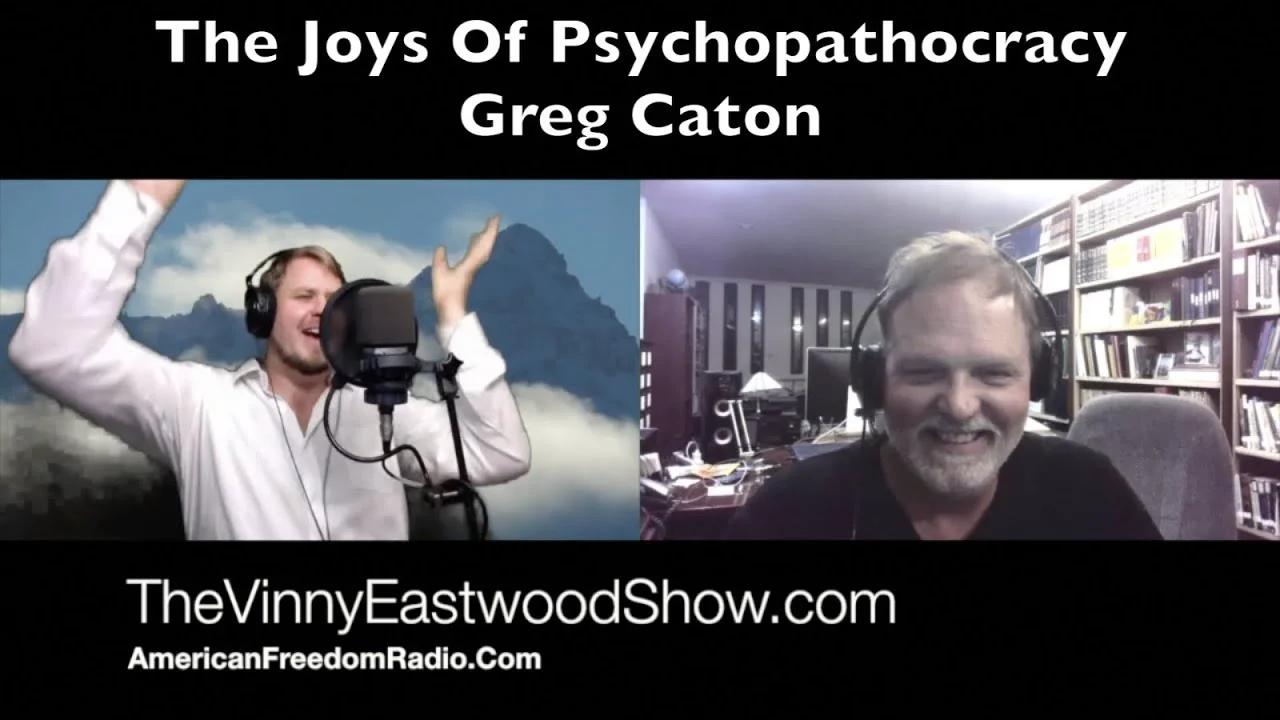 The Joys Of Psychopathocracy, Greg Caton