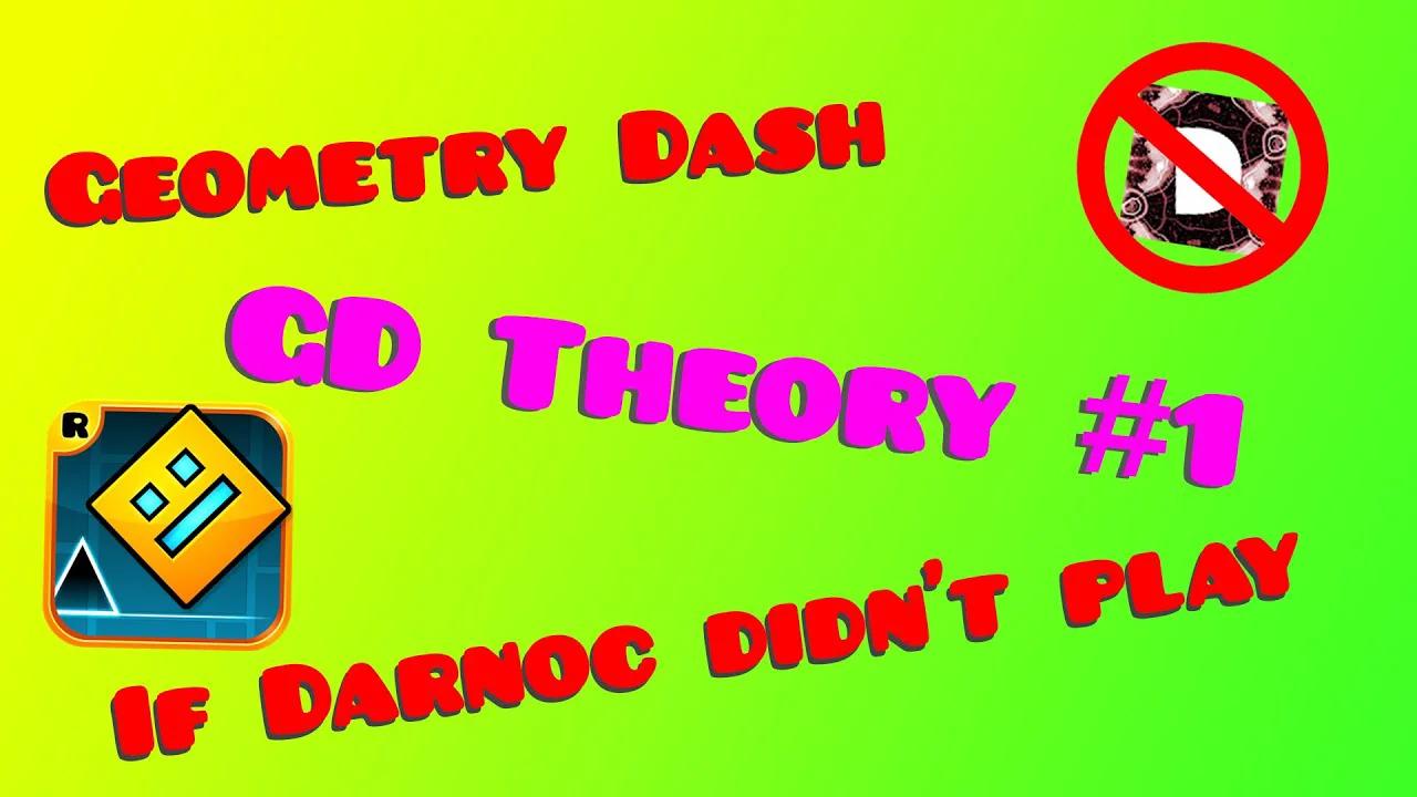 What if Darnoc never played Geometry Dash?