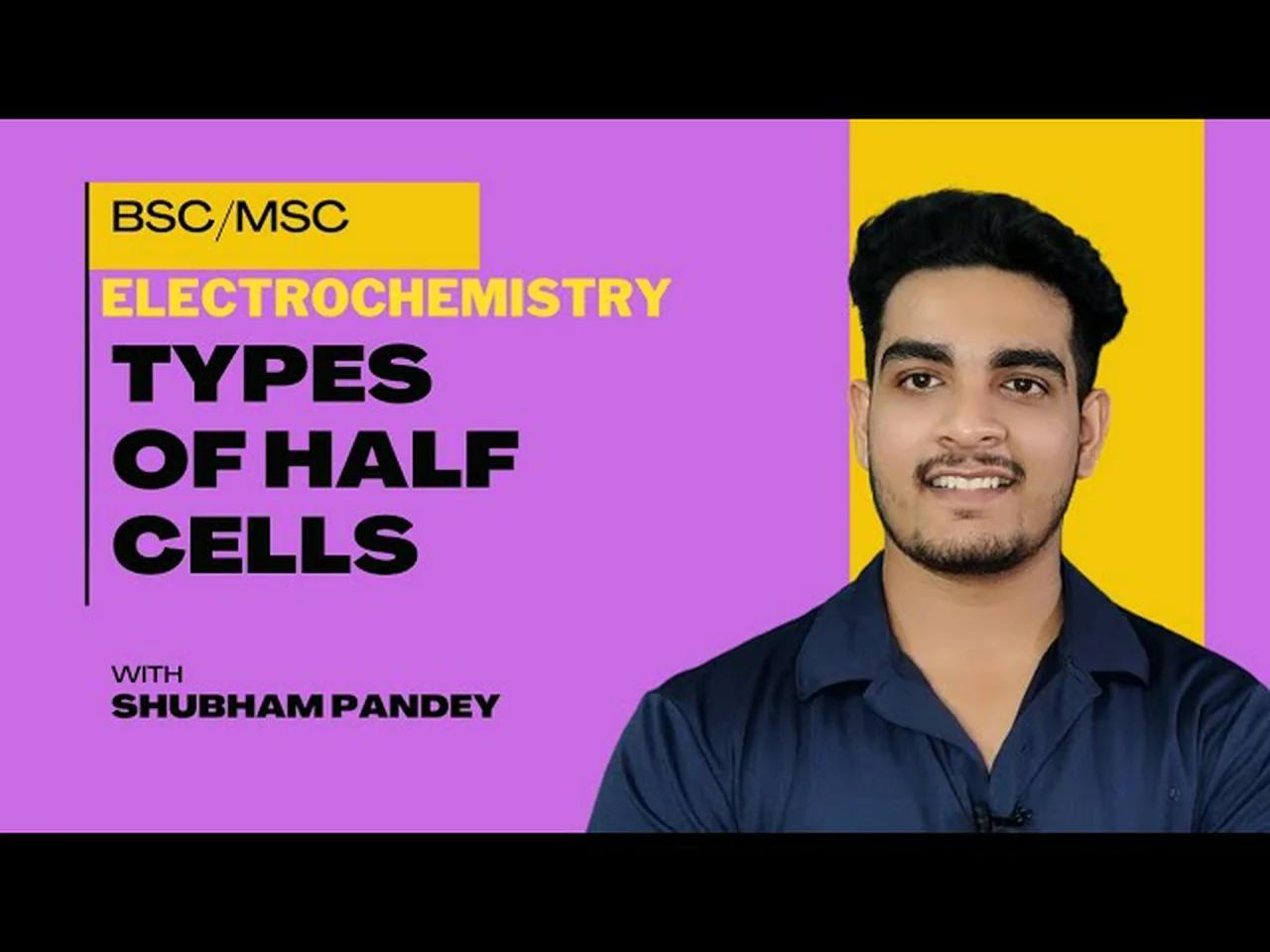 Types of Half Cells| Electrochemistry | BSc |MSc|NET|