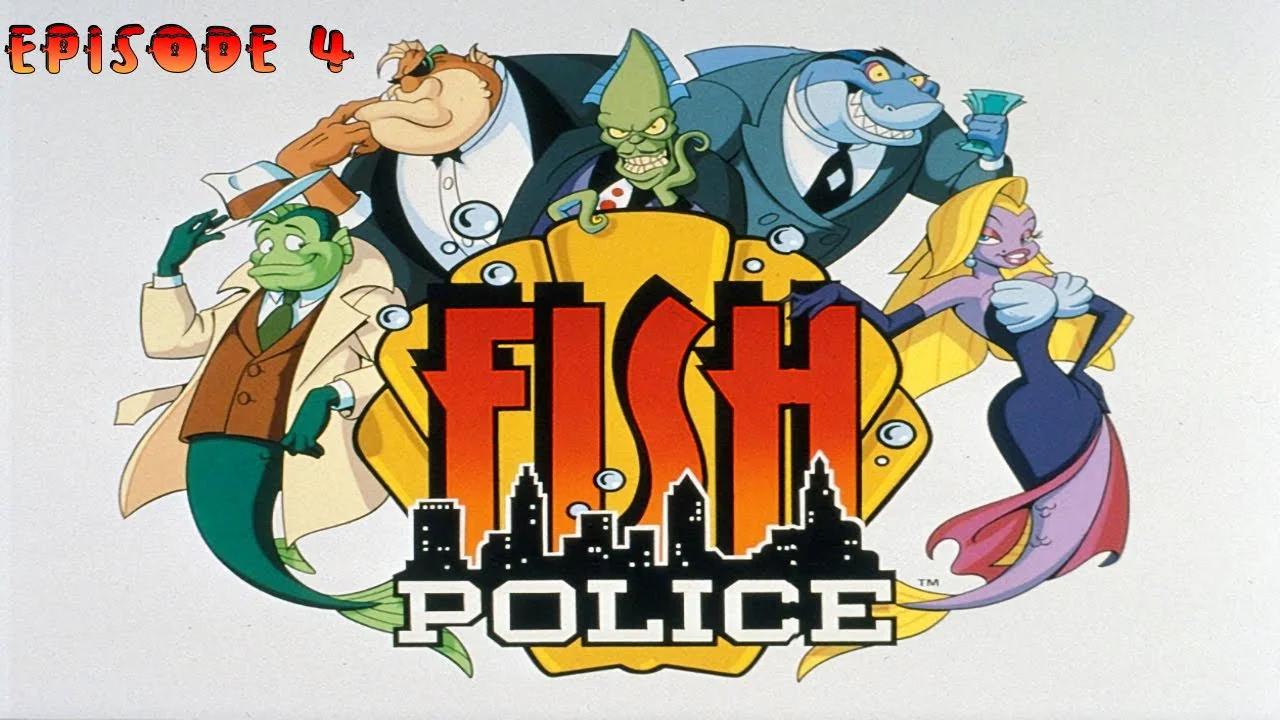 Fish Police - Episode 4 - "The Codfather"