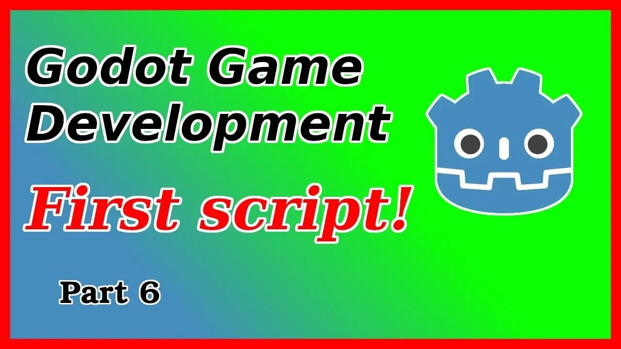 Writing our first script - Godot Tutorial (Part 6)