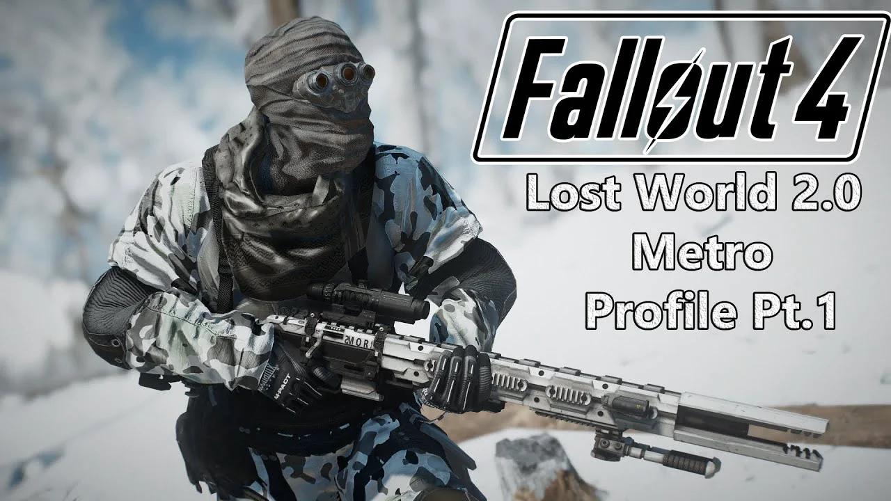 Fallout 4 | Lost World 2.0 | Metro Profile Showcase Pt.1