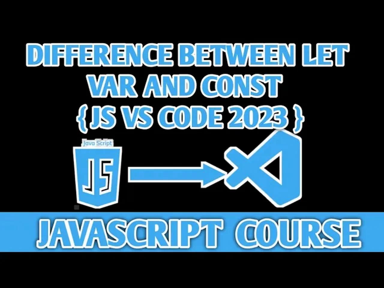 Differences Between Var, Let, and Const Variables in JavaScript ...