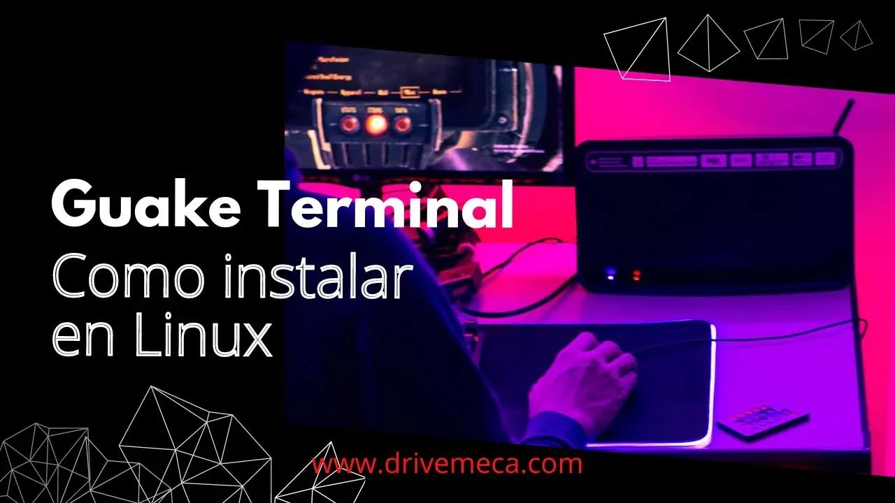 Como instalar y usar Guake en Linux - La terminal inspirada por Quake