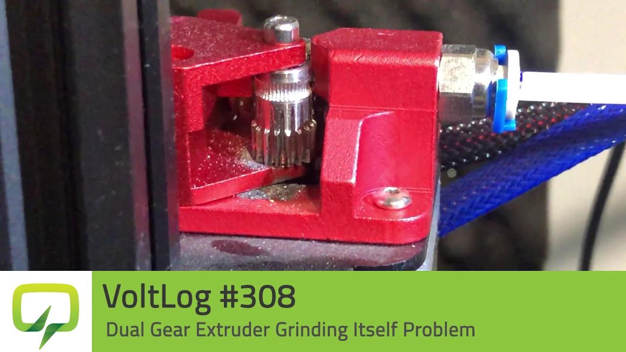Dual Gear Extruder Grinding Itself Problem | Voltlog #308