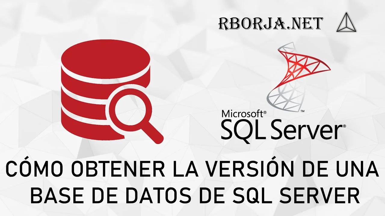 Cómo obtener la versión de una base de datos de SQL Server