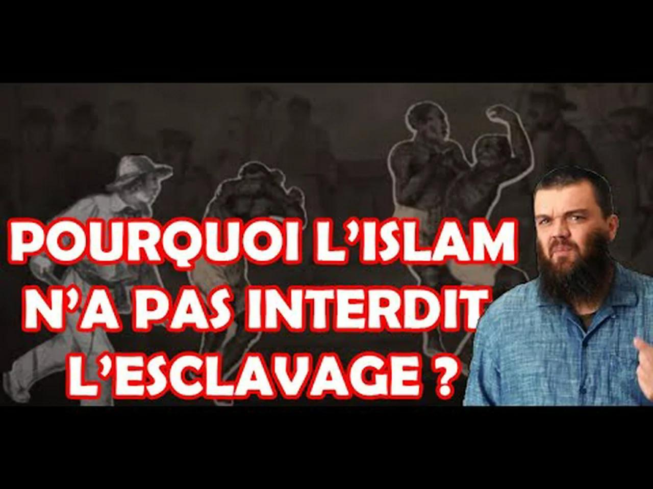 POURQUOI L’ISLAM N’A PAS INTERDIT L’ESCLAVAGE ? ( C'est quoi l ...