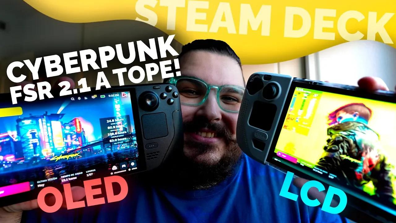 ¡Cyberpunk 2077 con FSR va GENIAL! Steam Deck OLED y LCD - Mejores ...