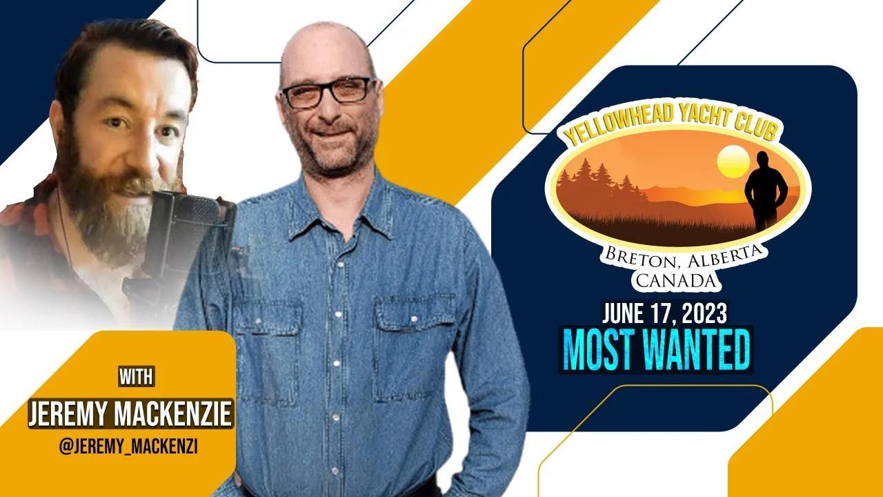 Most Wanted w/ Jeremy MacKenzie | Yellowhead Yacht Club | June 17
