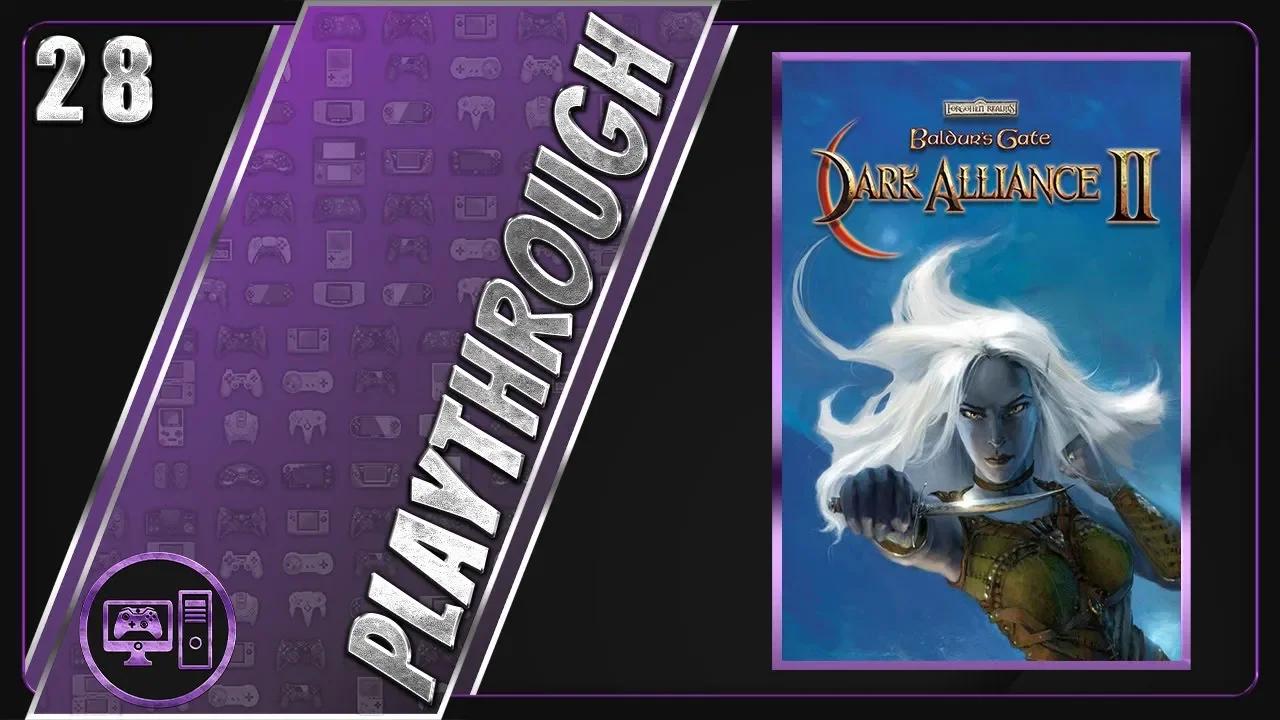 Baldur's Gate: Dark Alliance II | Blind/Full Playthrough | Part 28/37