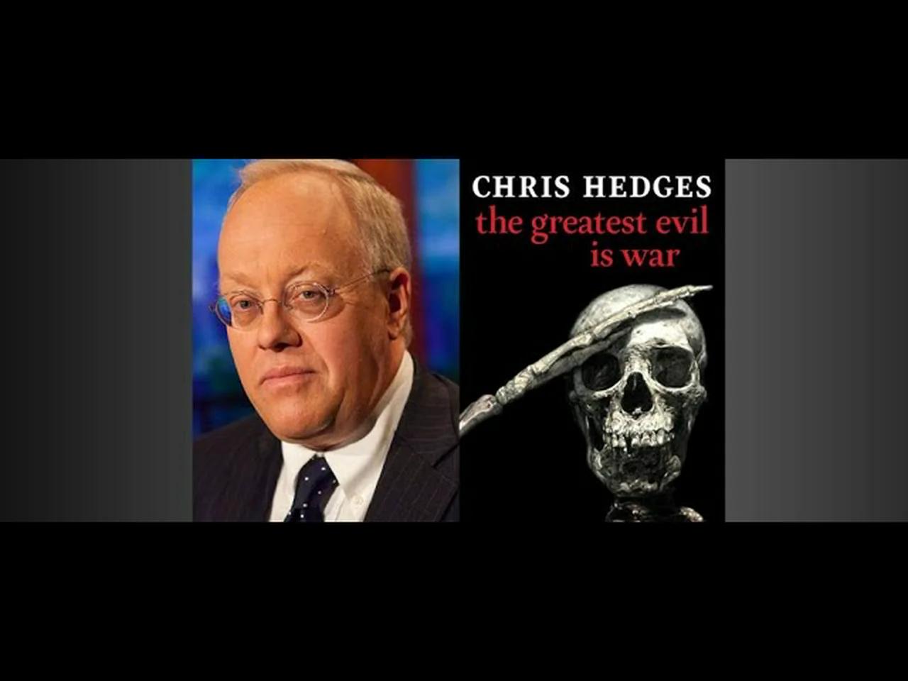 Chris Hedges: The Greatest Evil is War